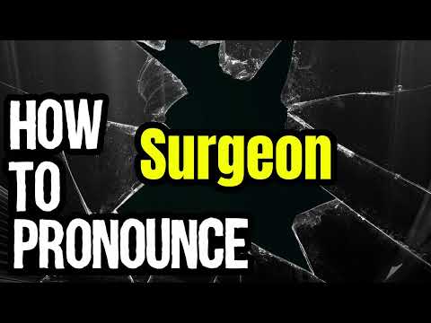 How To Pronounce Surgeon? (CORRECTLY) Meaning & Pronunciation