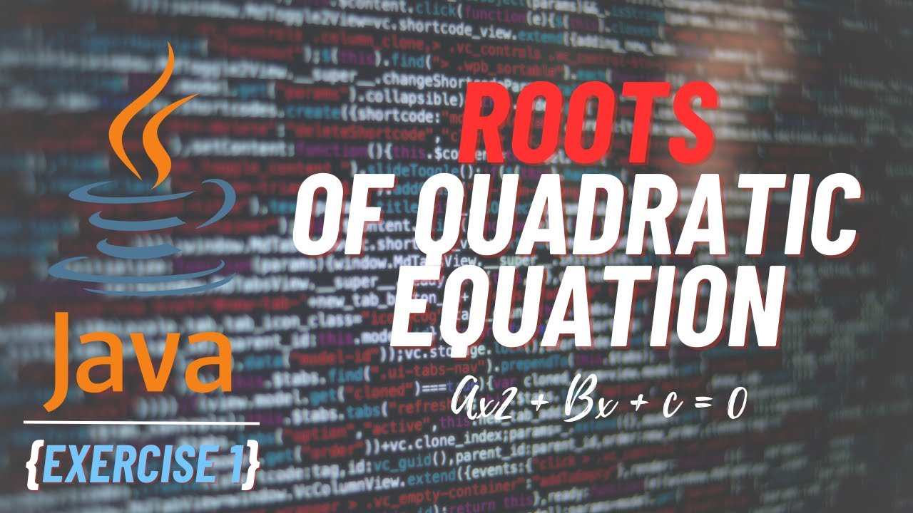 Exercise 01 | Roots of Quadratic Equation Program (JAVA) | Java Basic Exercises