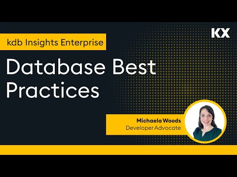kdb Insights Enterprise | Database Best Practices
