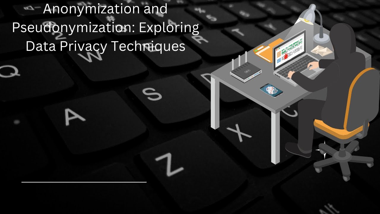 Anonymization and Pseudonymization: Exploring Data Privacy Techniques #gdpr #datasecurity #PIMS #iso