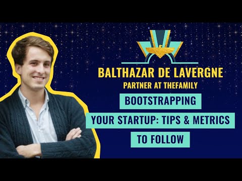 "Bootstrapping your startup: tips & metrics to follow" by Balthazar de Lavergne