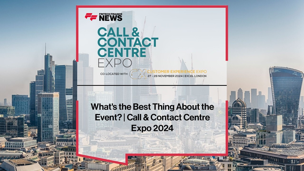 Call & Contact Centre Expo 2024 : What’s the Best Thing About the Event?