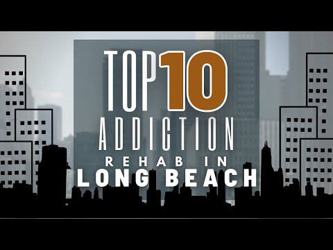 Top 10 Addiction Rehabs in Long Beach