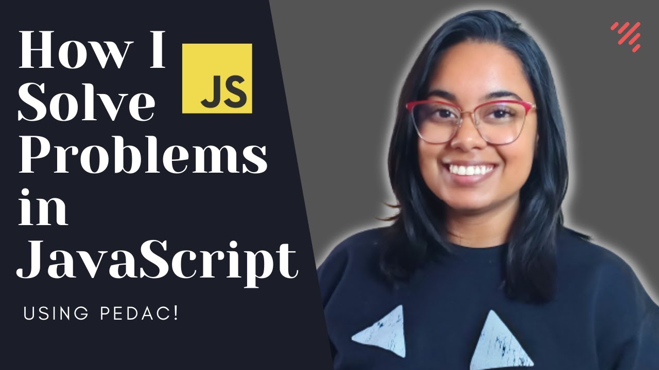 How I Solve Problems in JavaScript using PEDAC!
