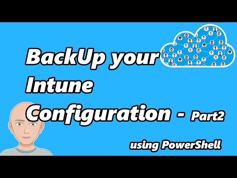 Backup & Restore your Intune Configuration using PowerShell- Part 2