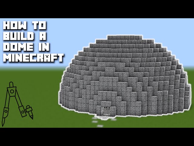 How to make a dome in Minecraft