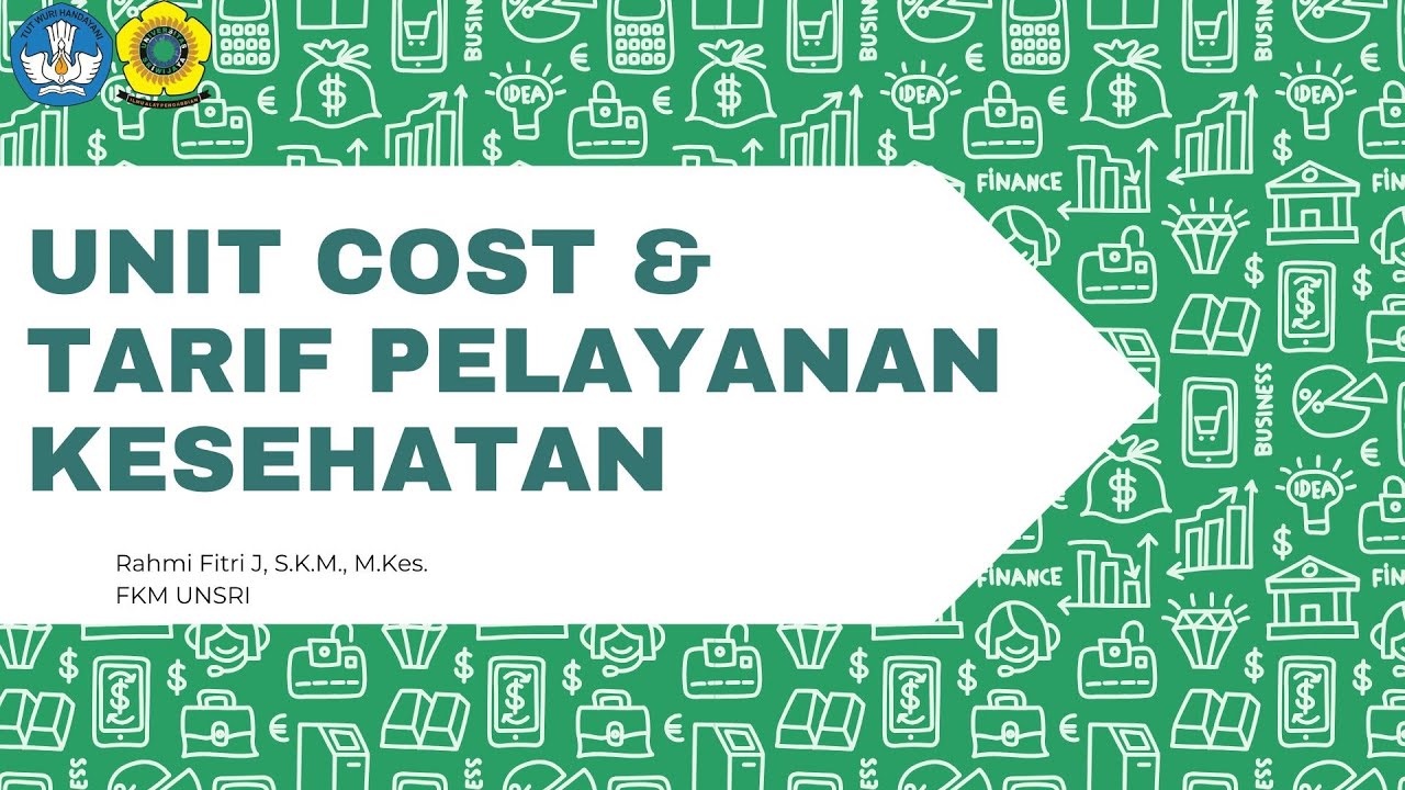 Unit Cost Dan Tarif Pelayanan Kesehatan (Part 1)