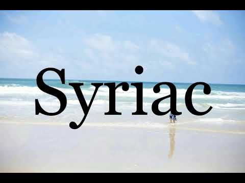 How To Pronounce Syriac🌈🌈🌈🌈🌈🌈Pronunciation Of Syriac