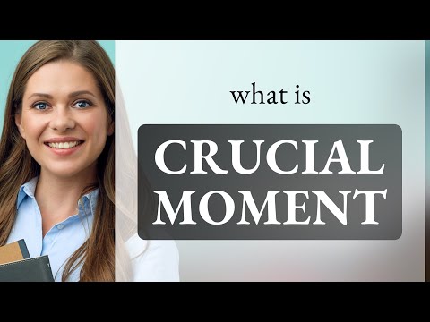Understanding "Crucial Moment": A Guide to English Phrases