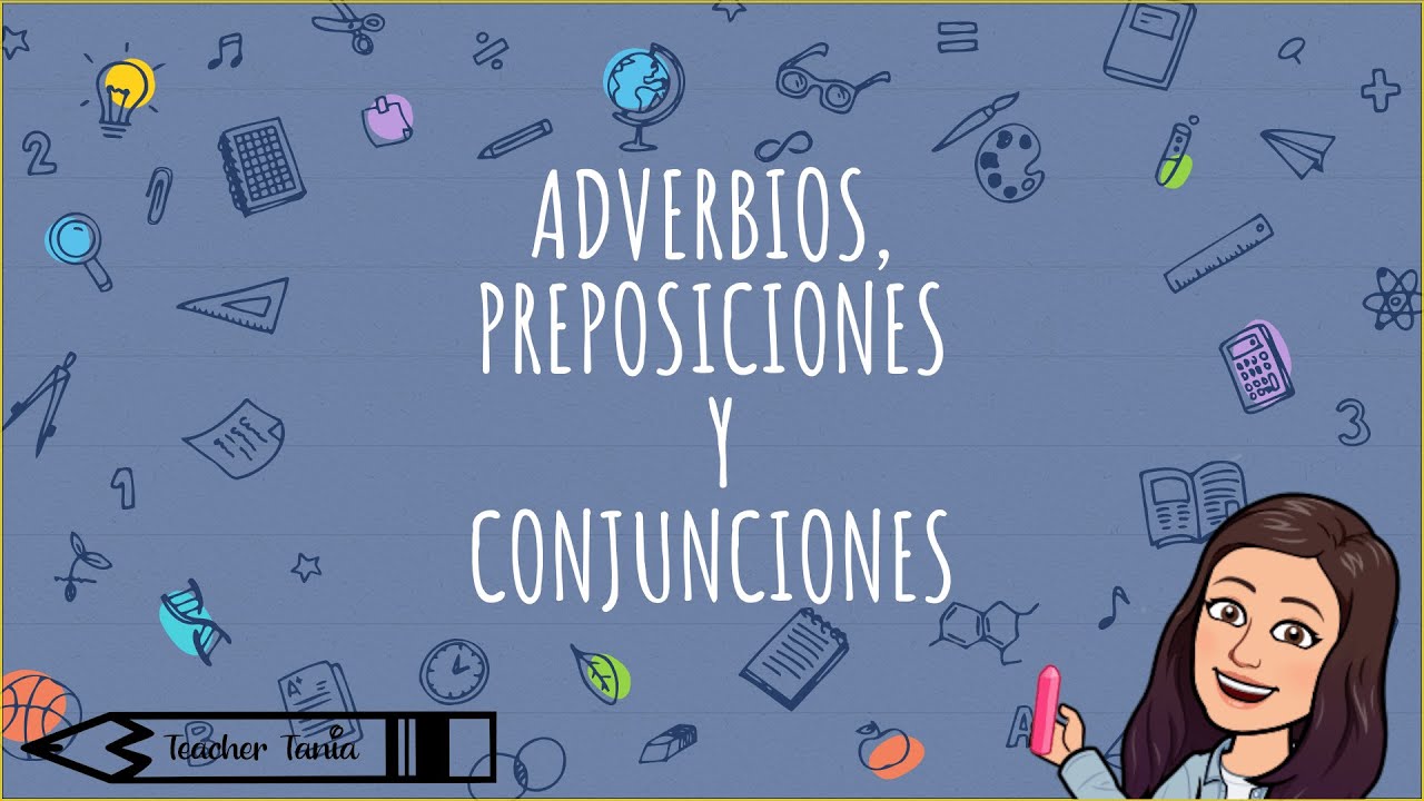 Adverbios, preposiciones y conjunciones