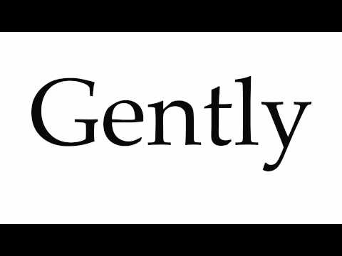 How to Pronounce Gently