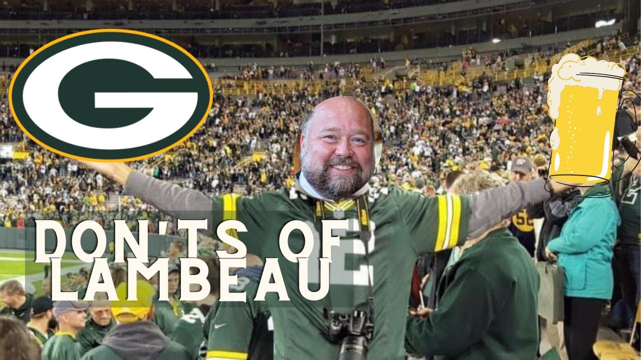 The Don'ts of Going to an NFL Game at Lambeau Field