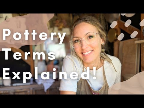 Pottery Terms Explained! - Understanding Pottery Language - A Beginners Guide to Pottery Terms