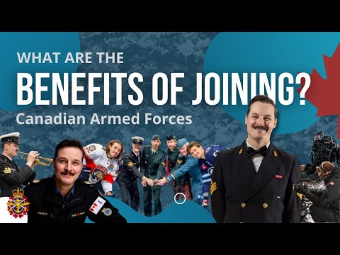 What are the BENEFITS of JOINING the Canadian Armed Forces?
