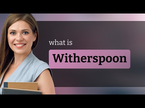 Witherspoon | WITHERSPOON meaning