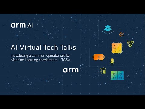 Arm Tech Talk: Introducing a common operator set for Machine Learning accelerators – TOSA