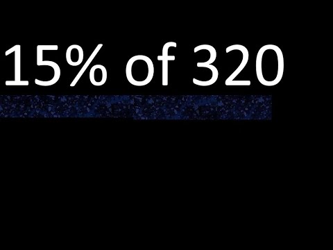 15% of 320 , percentage of a number . 15 percent of 320 . procedure