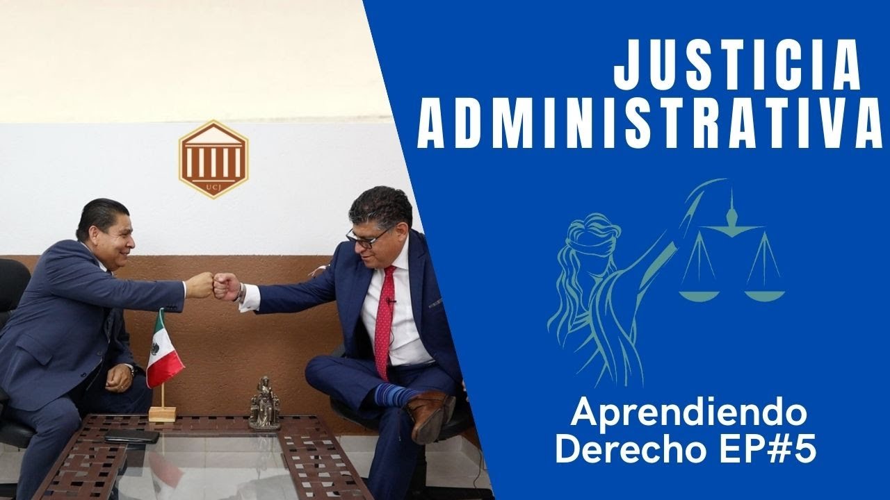 Aprendiendo Derecho Ep. 5: Justicia Administrativa con el Dr. Guillermo Arroyo Cruz