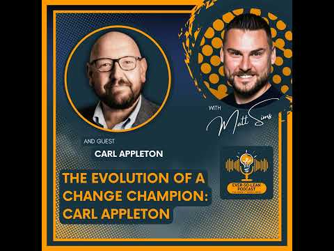 The Evolution of a Change Champion: Carl Appleton