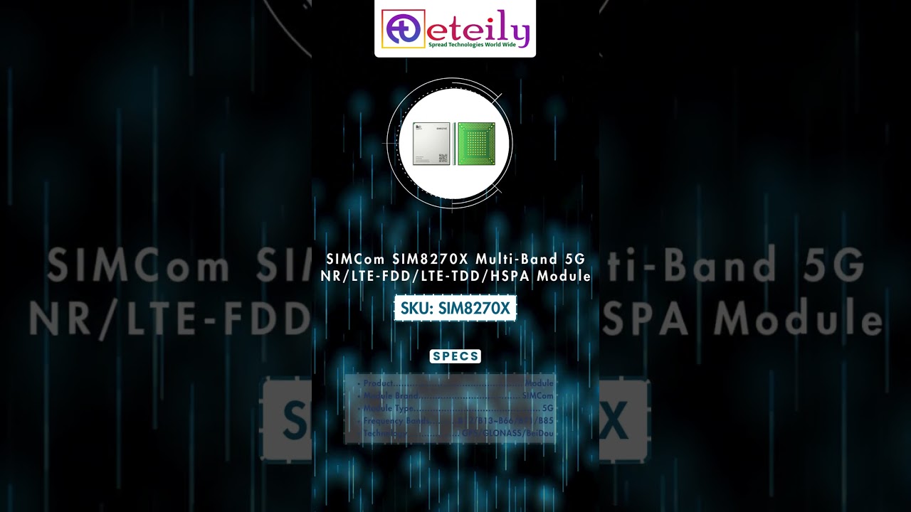 SIMCom SIM8270X Multi-Band 5G NR/LTE-FDD/LTE-TDD/HSPA Module - Eteily   #eteily #rfmodules #telecom
