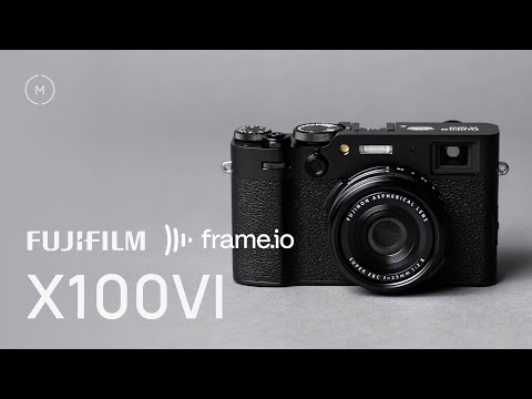 Fuji X100VI: frame.io Camera to Cloud