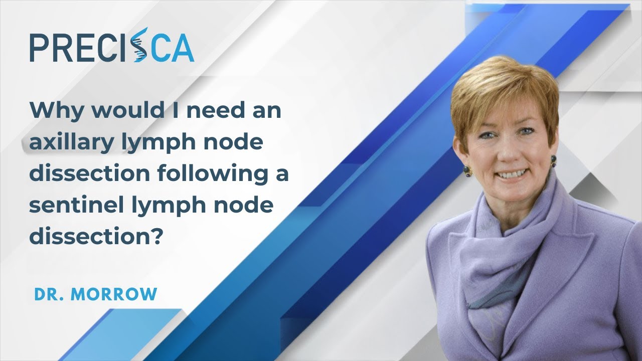 Why would I need an axillary lymph node dissection following a sentinel lymph node dissection?