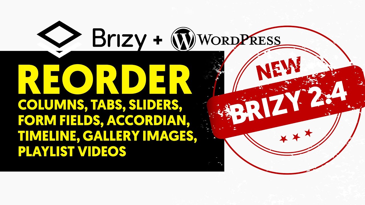Reorder Fields, Columns, Playlists, Images, Sliders, Tabs, and more!, New Feature 2022 - Brizy 2.4