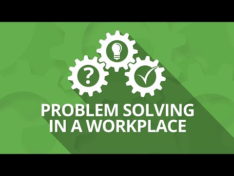 Problem Solving in a Workplace