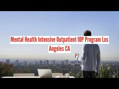 Mental Health Intensive Outpatient IOP Program Los Angeles CA