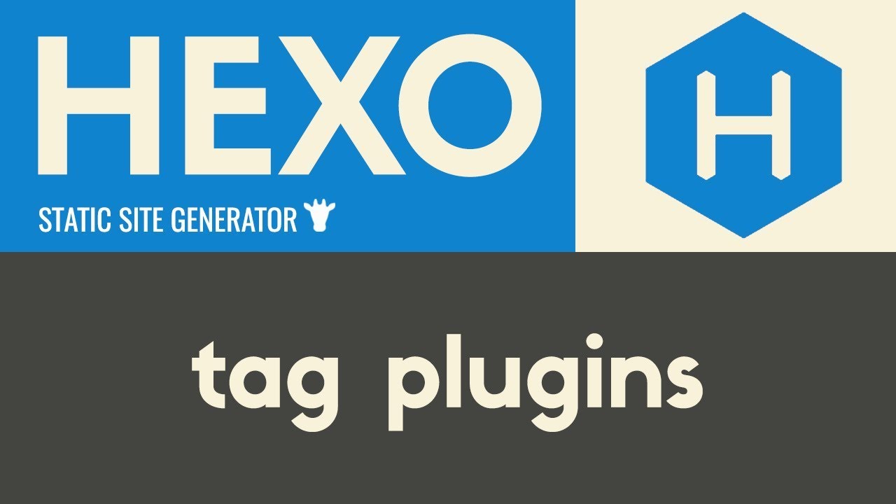 Tag Plugins | Hexo - Static Site Generator | Tutorial 8