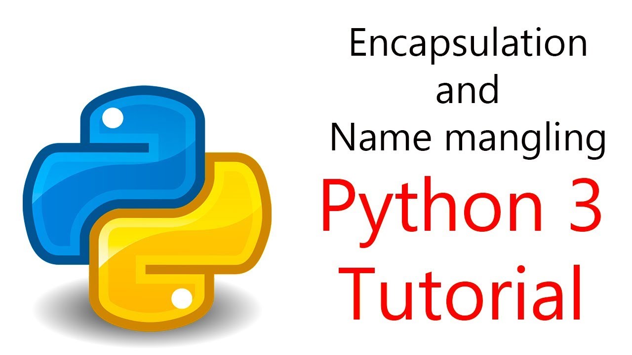 #21 Python Programming - Encapsulation, Access Modifiers, and Name Mangling