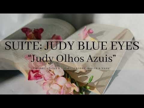 Suite: Judy Blue Eyes - Crosby, Stills & Nash {Tradução/Legendado}
