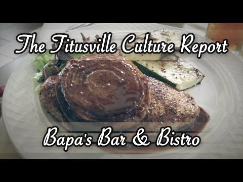 The Titusville Culture Report: Bapa's Bar & Bistro
