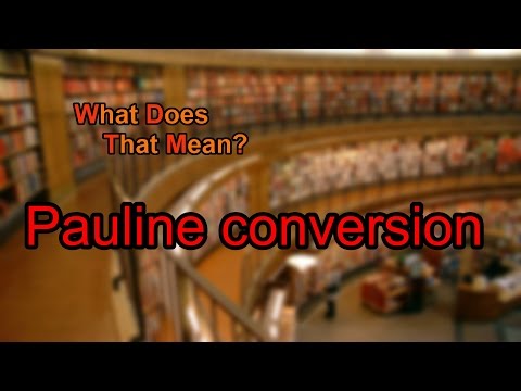 What does Pauline conversion mean?