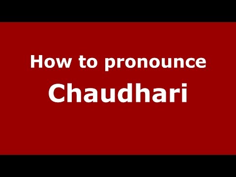 How to pronounce Chaudhari (Indian/Glen Ellyn, Illinois, US) - PronounceNames.com