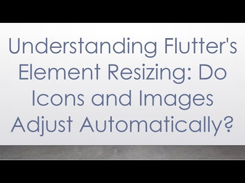 Understanding Flutter's Element Resizing: Do Icons and Images Adjust Automatically?