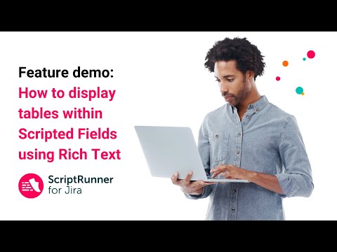 How to display tables within Scripted Fields using Rich Text | ScriptRunner for Jira Cloud