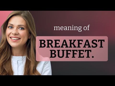 Understanding the Phrase "Breakfast Buffet"