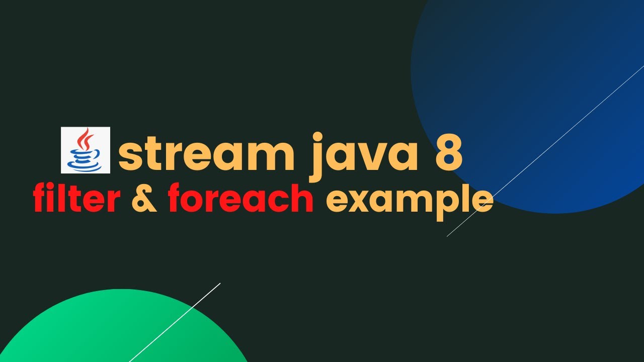 stream java 8 | stream filter & foreach example