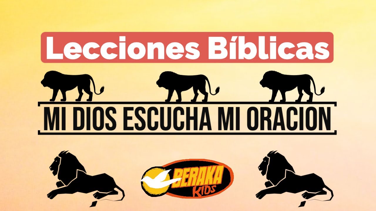 Lecciones Bíblicas - DANIEL EN EL FOSO DE LOS LEONES ¡DIOS ESCUCHA MI ORACION!