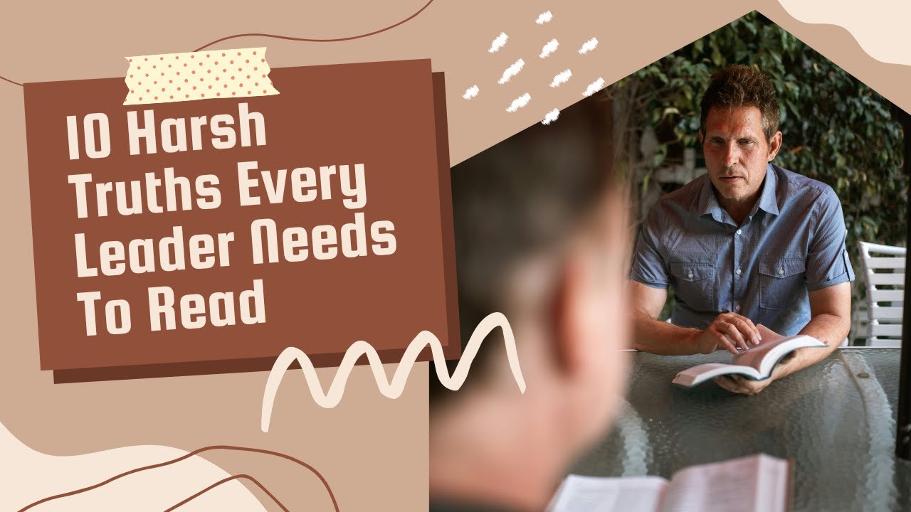 10 Harsh Truths Every Leader Needs To Read