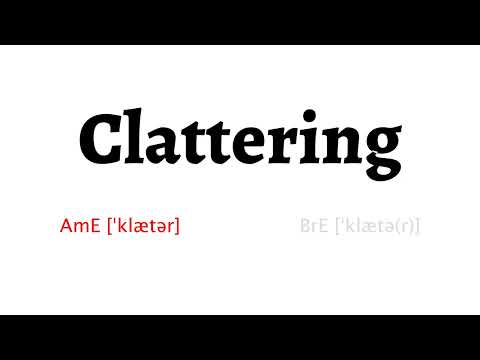How to Pronounce clattering in American English and British English