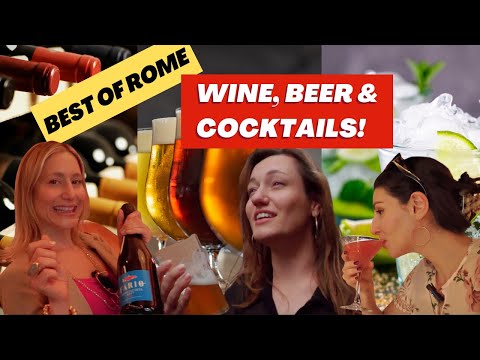 Wine, Beer, & Cocktails in Rome!