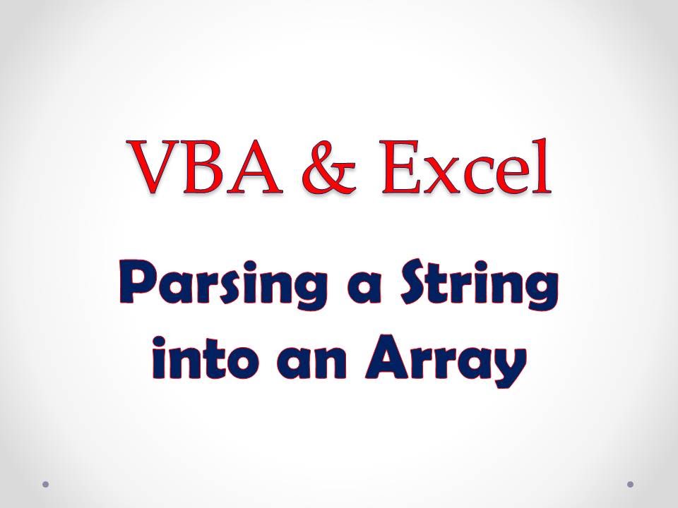 VBA & Excel Lesson 3: Parsing a String into an Array