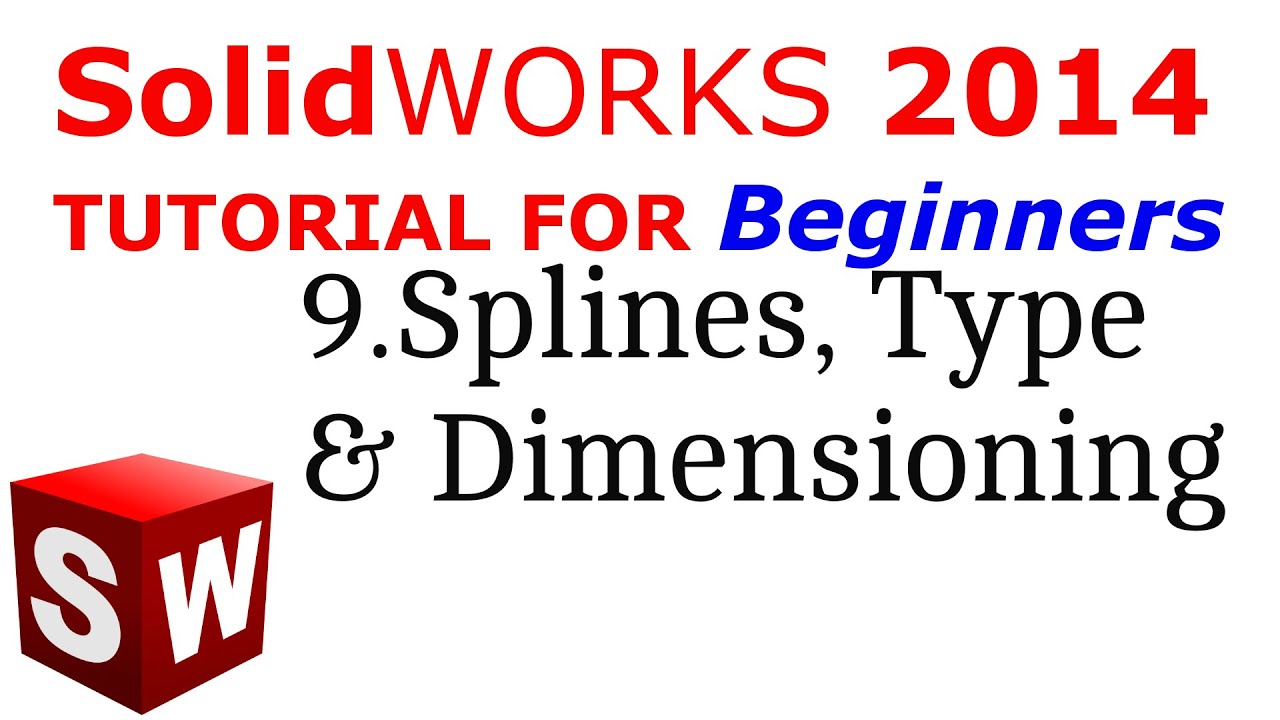 SolidWorks Tutorial For Beginners 9.Spline, Types And Dimensioning