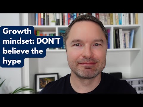 Growth mindset: don't believe the hype!