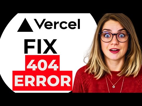 How to Fix Vercel 404 Error – Correct Routes, Output Settings & Deployment Paths