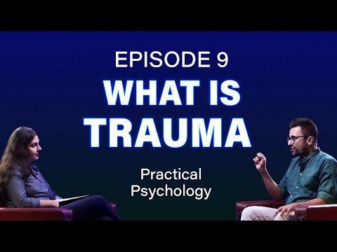 What is Trauma? Episode 9 #PracticalPsychology