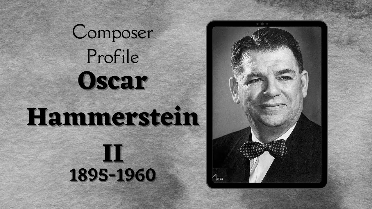 Composer Profile: Oscar Hammerstein II