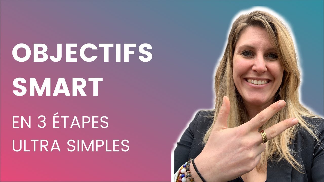 Comment fixer ses objectifs SMART en 3 étapes ?